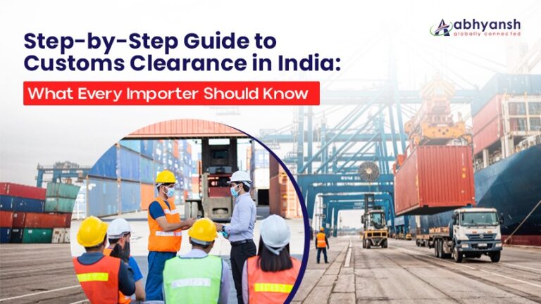 Custom Clearance in India: Step-by-Step Import Guide for 2025